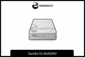 Difference Between Samba Vs WebDAV 2023 | Good Selects
